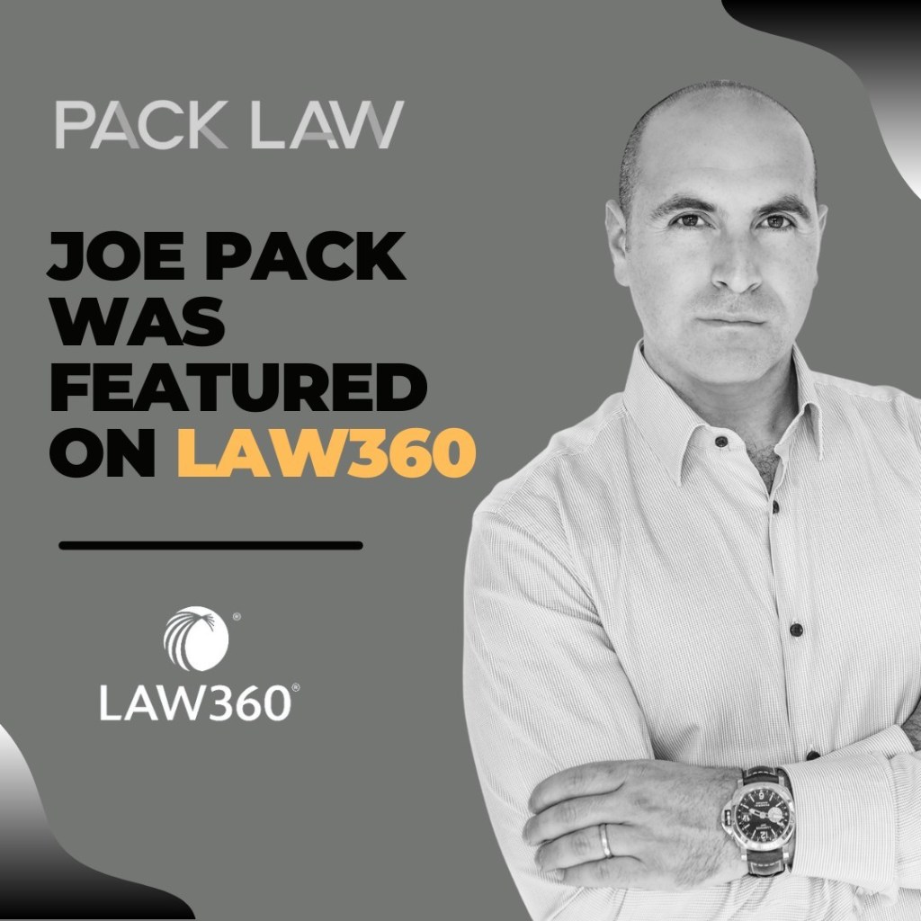 Joe Pack was featured on Law 360 - Pack Law
